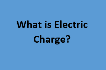 Electric Charge : Definition, Unit and Properties - Electronics Post